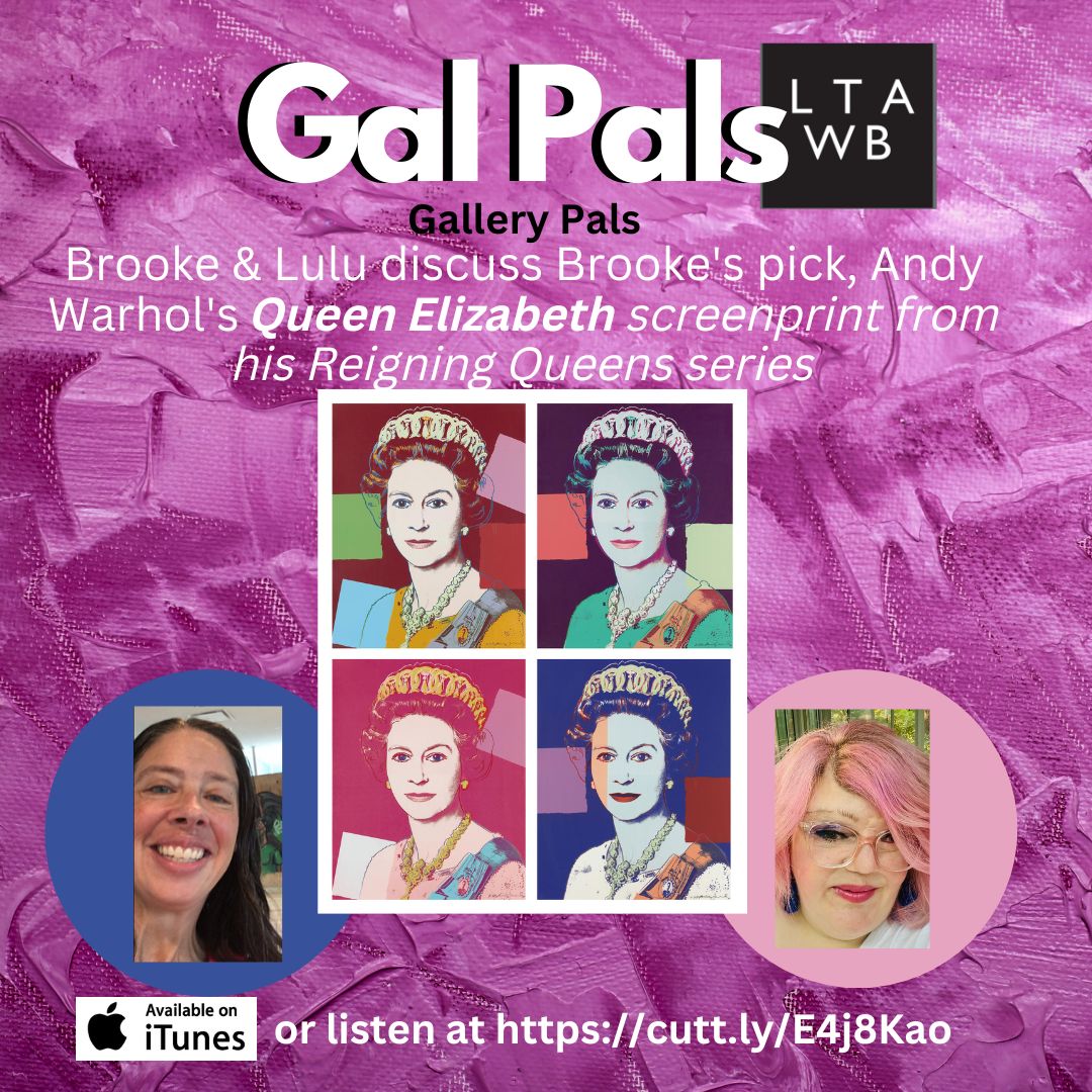 Gal Pals: Brooke & Lulu discuss Andy Warhol's Queen Elizabeth - Let's ...