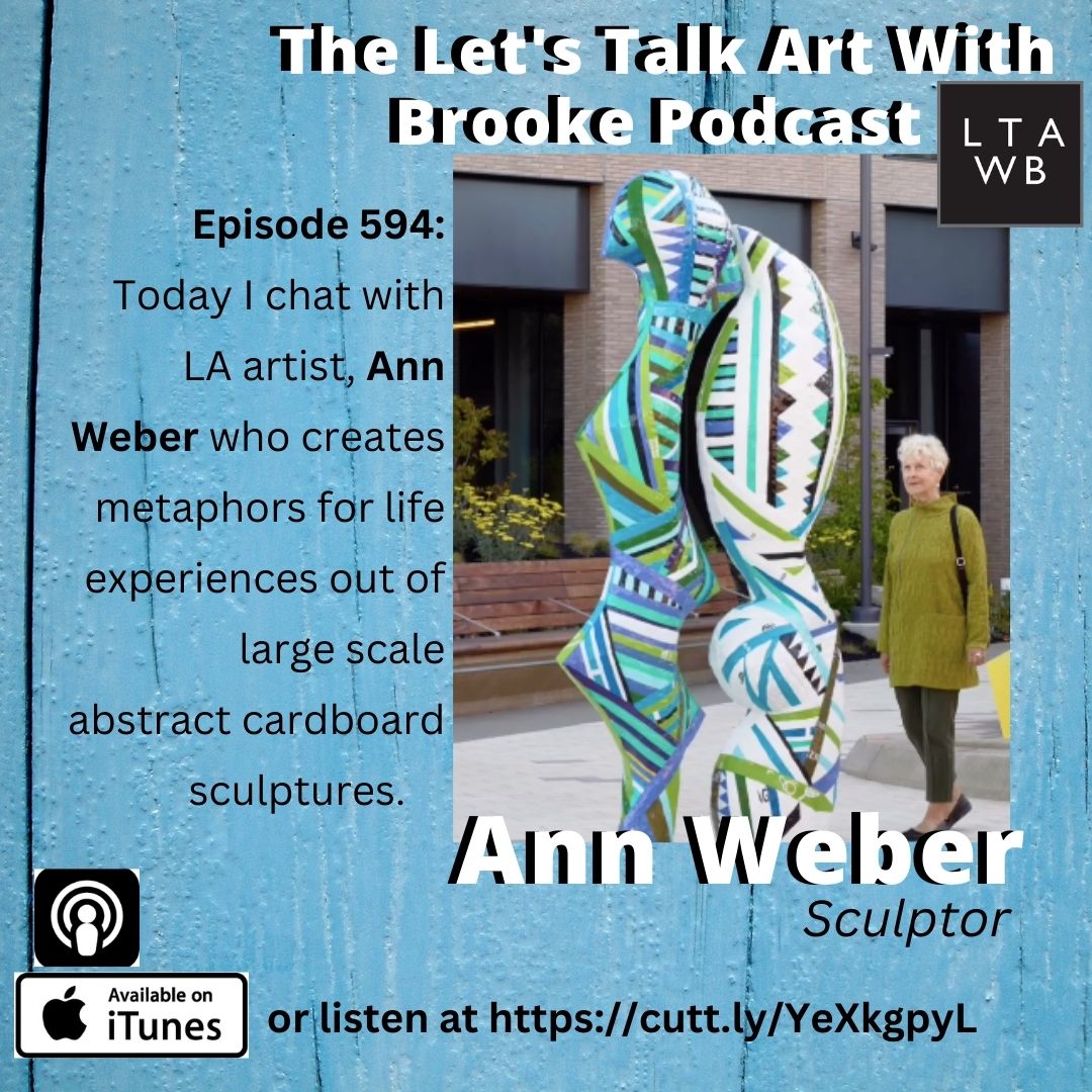 Listen to my chat with LA artist, Ann Weber - Let's Talk Art With Brooke